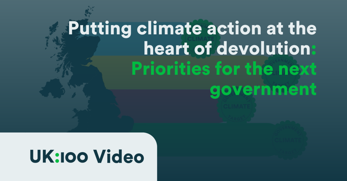 Putting local climate action at the heart of devolution | UK100